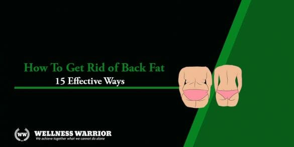 How To Get Rid of Back Fat - 15 Effective Ways
