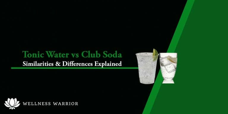 Tonic Water Vs Club Soda: Similarities & Differences Explained