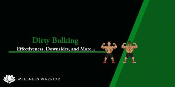 Dirty Bulking: Effectiveness, Downsides, and More...
