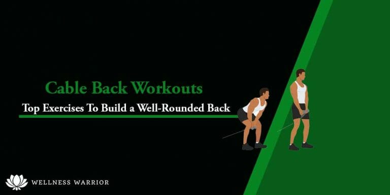 9 Best Cable Back Workouts and Exercises
