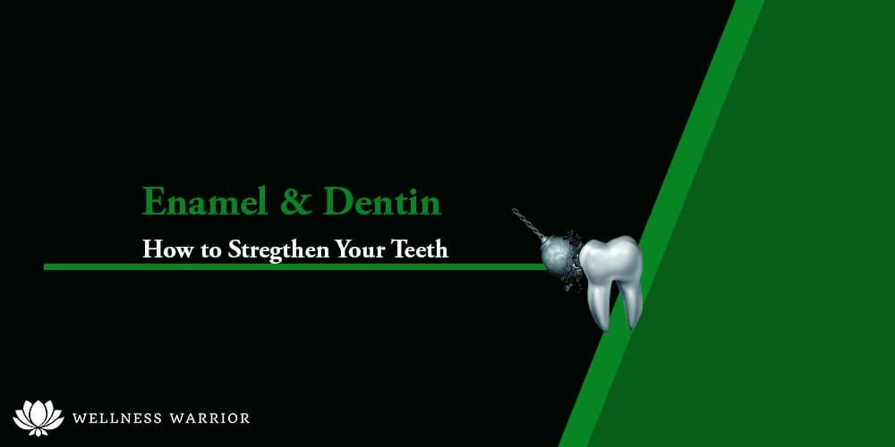 9 Ways To Strengthen Your Teeth Naturally