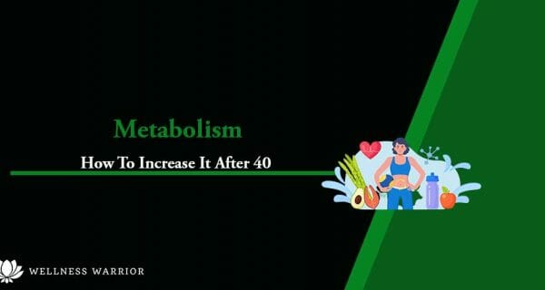 Metabolism & Aging: How To Increase Metabolism After 40
